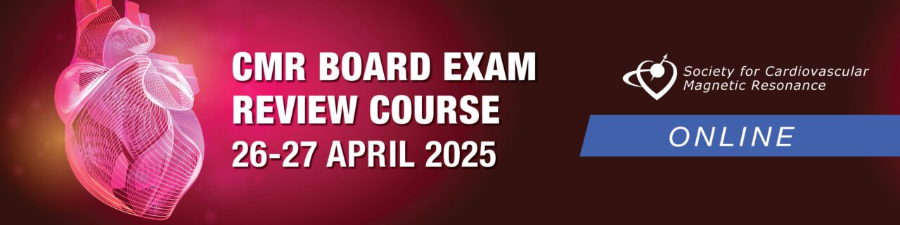 CMR Board Exam Review Course 2025 | Society for Cardiovascular Magnetic Resonance
